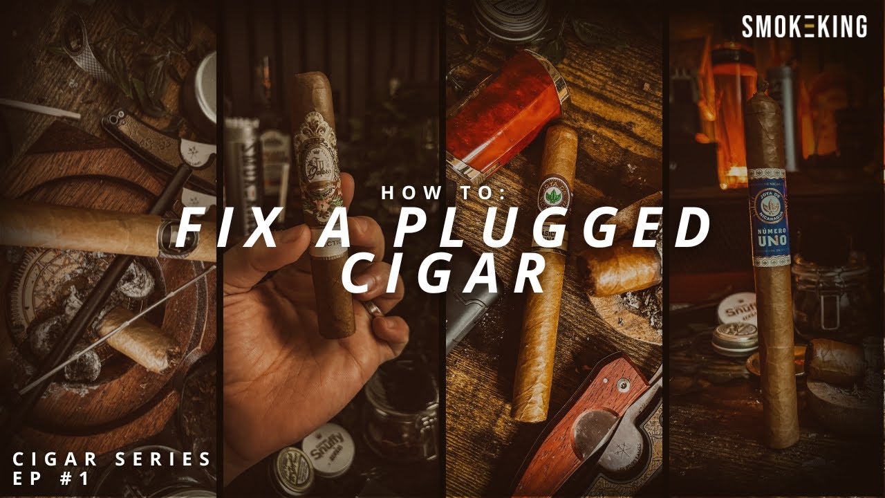 How To Fix a Plugged Cigar | Cigar How To Series Ep.1 - YouTube