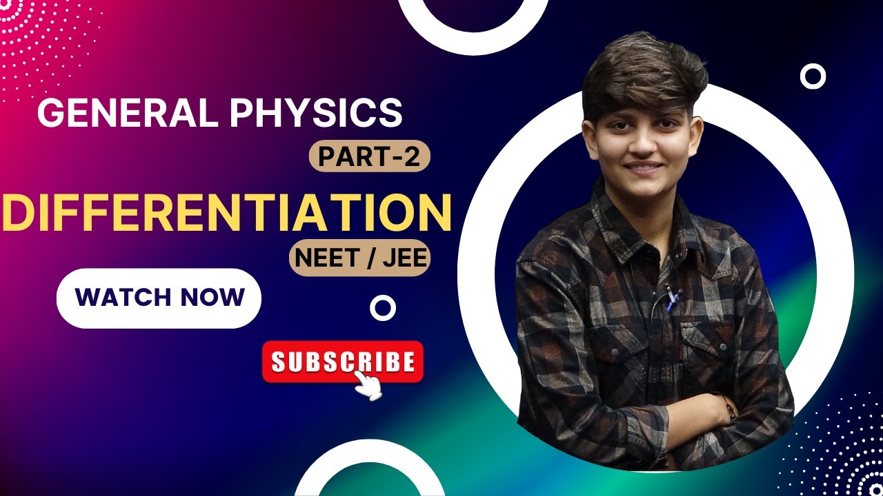 GENERAL PHYSICS / PART- 2 / DIFFERENTIATION / NEET / JEE// - YouTube
