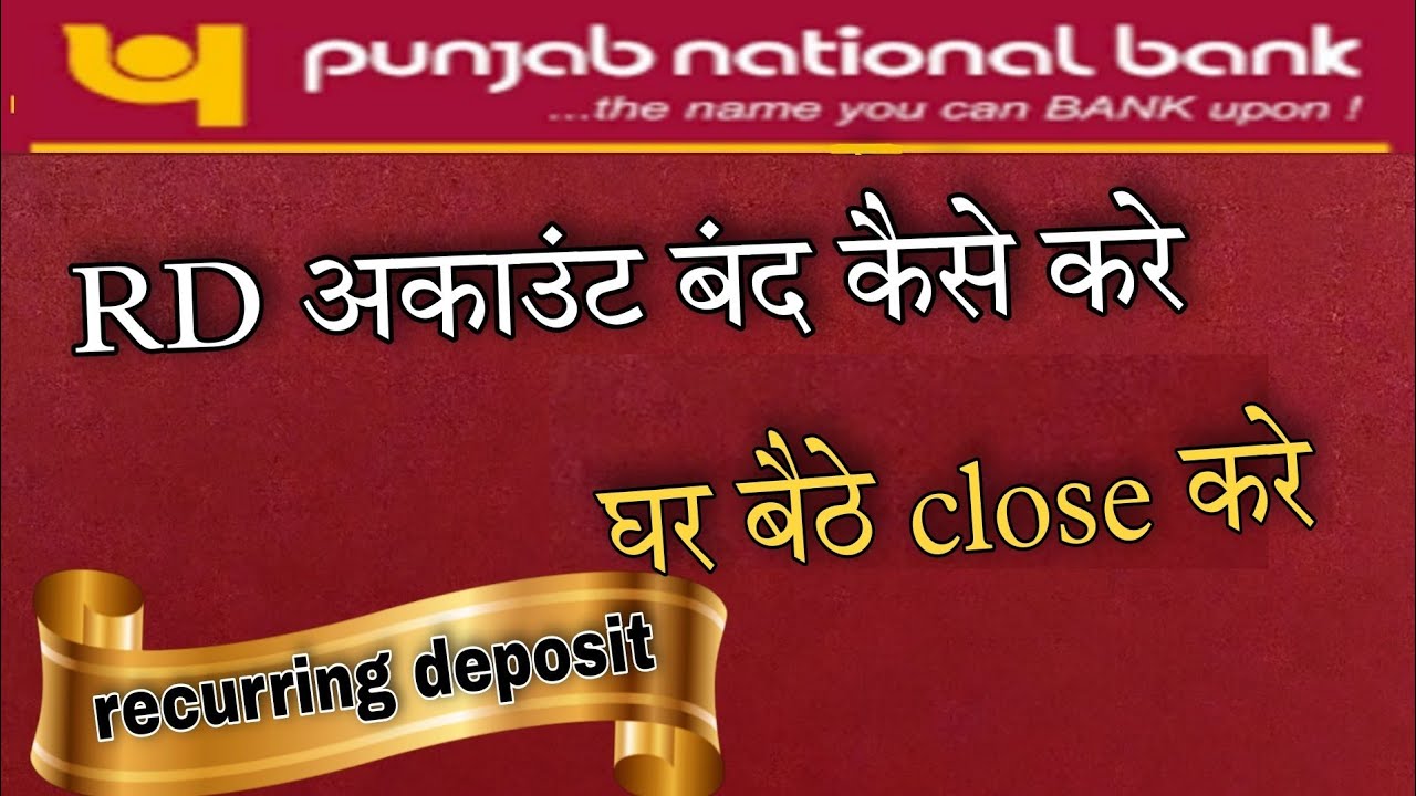 PNB RD account closing online मोबाइल से | How to closed your RD Account ...