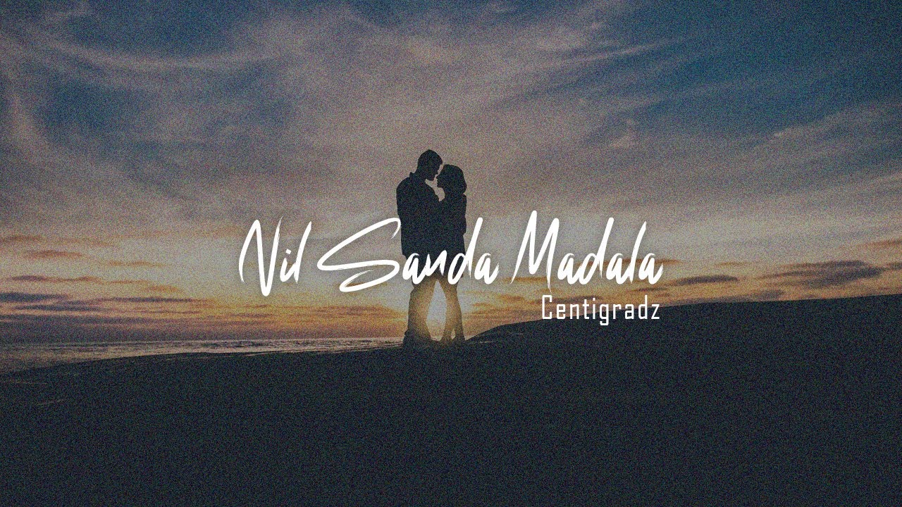 Slowed riverb- Nil Sanda Madala - Centigradz - YouTube