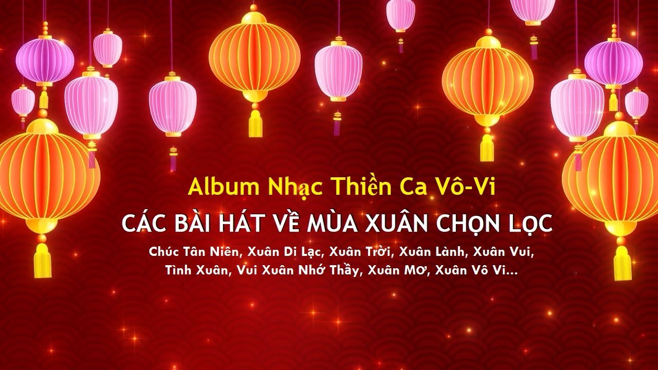 🌸🌸🌸Album Nhạc Mùa Xuân VÔ VI Chọn Lọc Xuân Di Lạc - Xuân Lành - Xuân ...