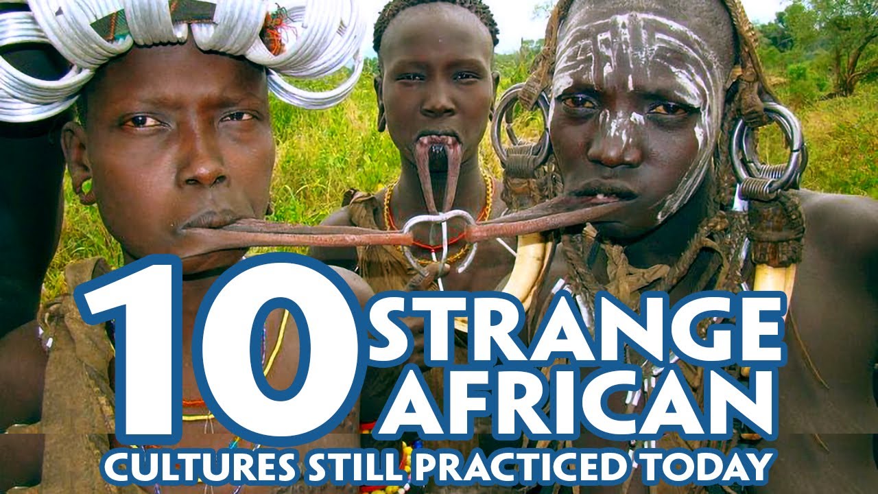 strange cultures still practiced in Africa today[Number 3 can get one ...