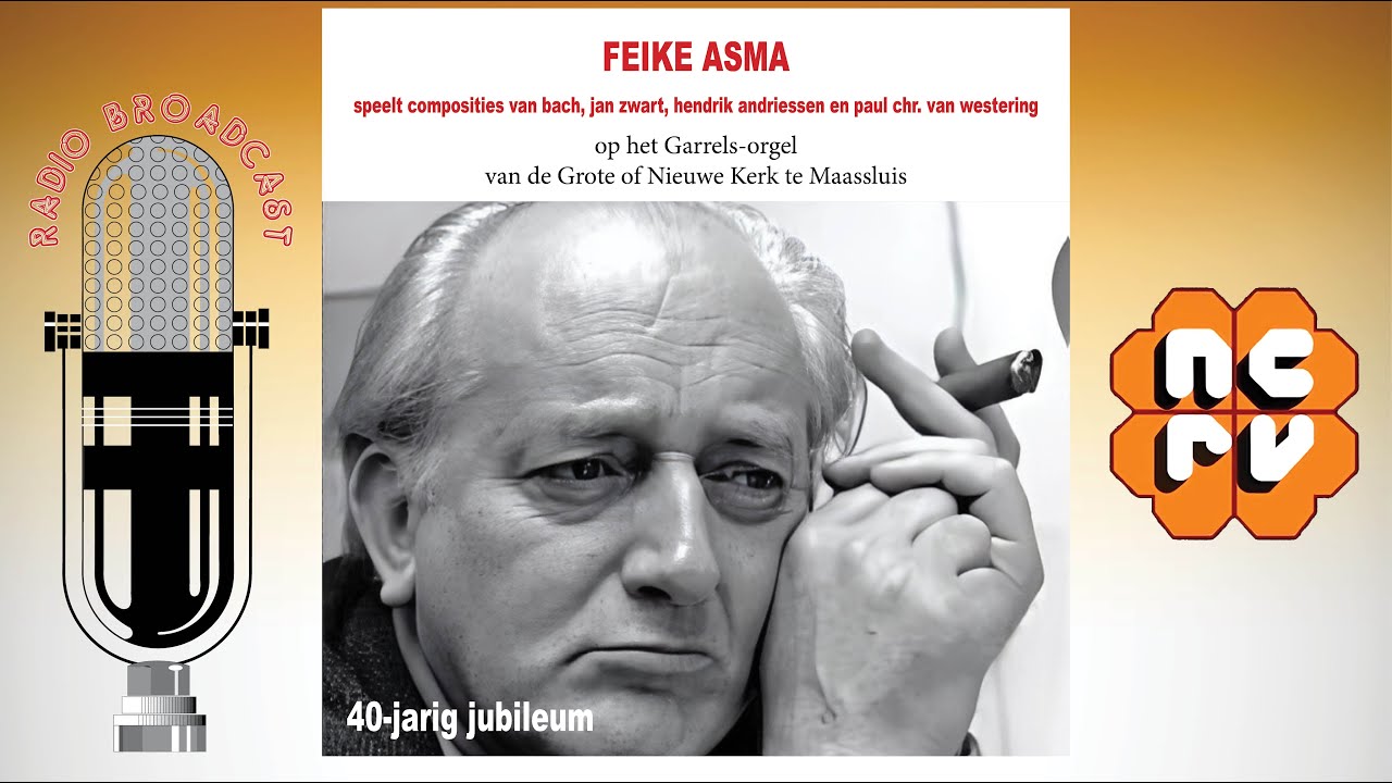 Feike Asma 40 jarig jubileum – Bach, Zwart, Andriessen, Westering ...