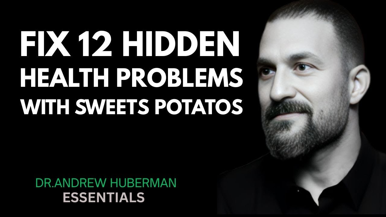 Sweet Potato PROTOCOL: Eat Them THIS Way to Fix 12 Hidden Health Problems | Dr. Andrew Huberman ...
