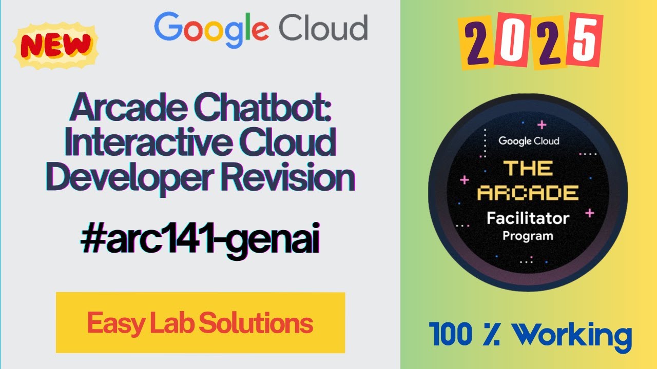 Arcade Chatbot: Interactive Cloud Developer Revision #arc141-genai # ...