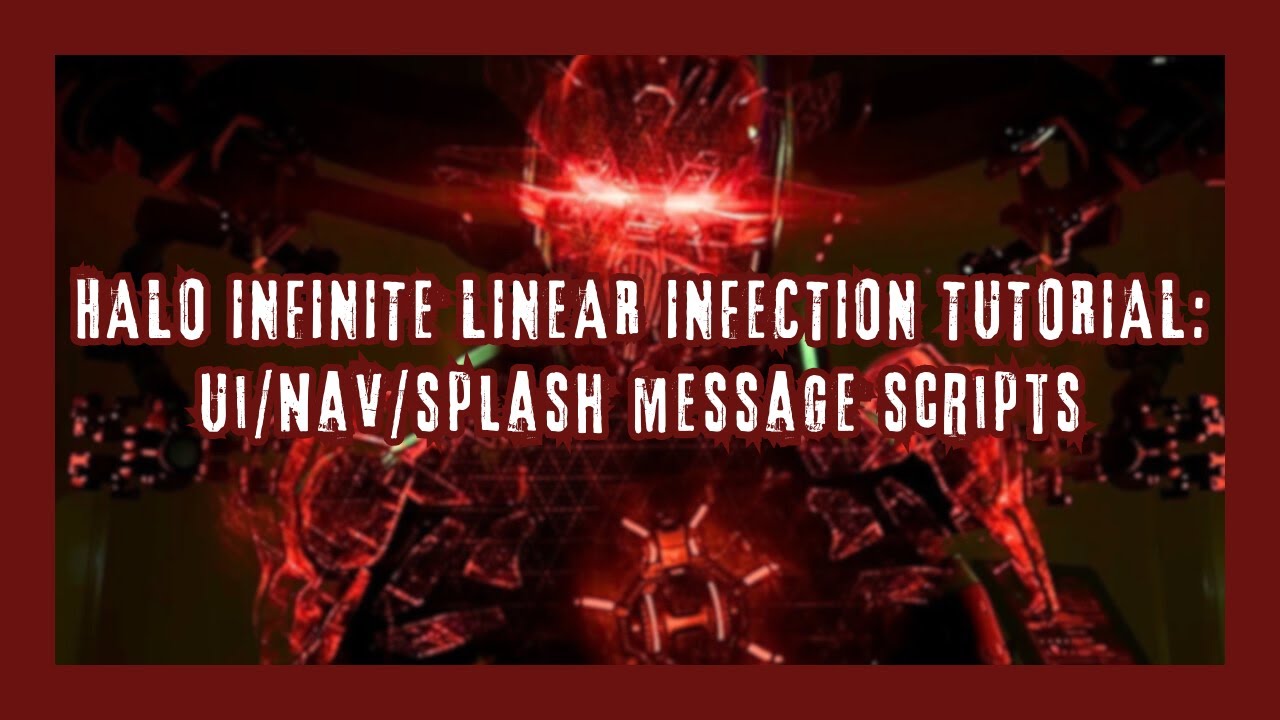 HALO INFINITE LINEAR INFECTION TUTORIAL | NAV/UI/SPLASH MESSAGE SCRIPTS ...