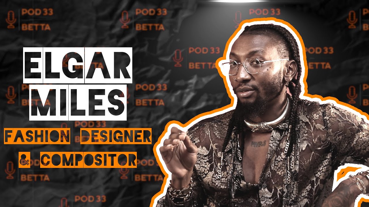 Elgar Miles - Fashion Designer e Compositor #030 - YouTube