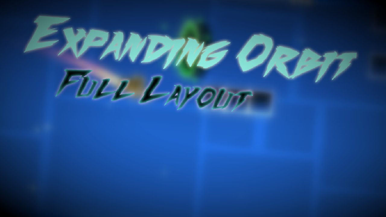 Expanding Orbit Layout (Upcoming level) By Makov (Me) | Geometry Dash 2 ...
