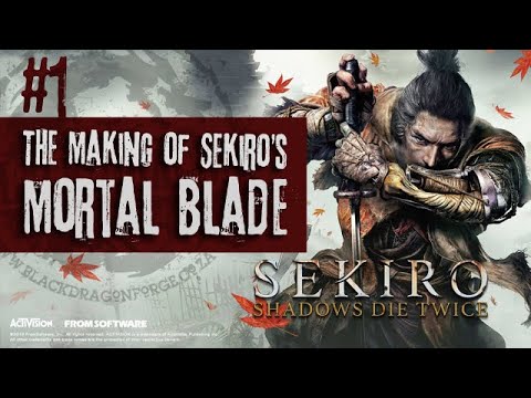 Making of the Mortal Blade of SEKIRO: Shadows Die Twice (part 1) # ...