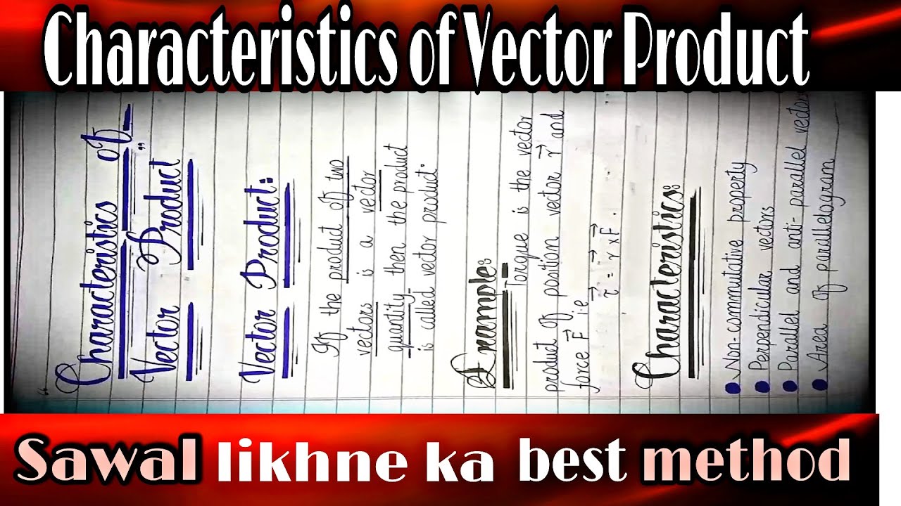 HOW TO WRITE CHARACTERISTICS OF VECTOR PRODUCT | BEST WAY | SAWAL O ...