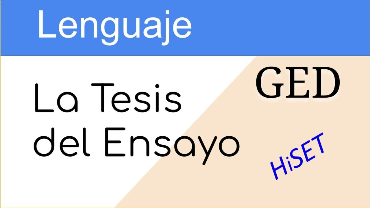 GED En Español: Lenguaje Una Buena Tesis en el Ensayo - YouTube