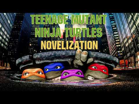 Teenage Mutant Ninja Turtles (1990) novelization audiobook
