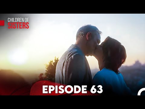 Children of Sisters Episode 63  (FULL HD) - FINAL