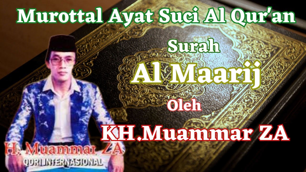 Best Recitation Qiroah Al Qur'an Murottal Merdu Surah Al Marij Oleh KH ...