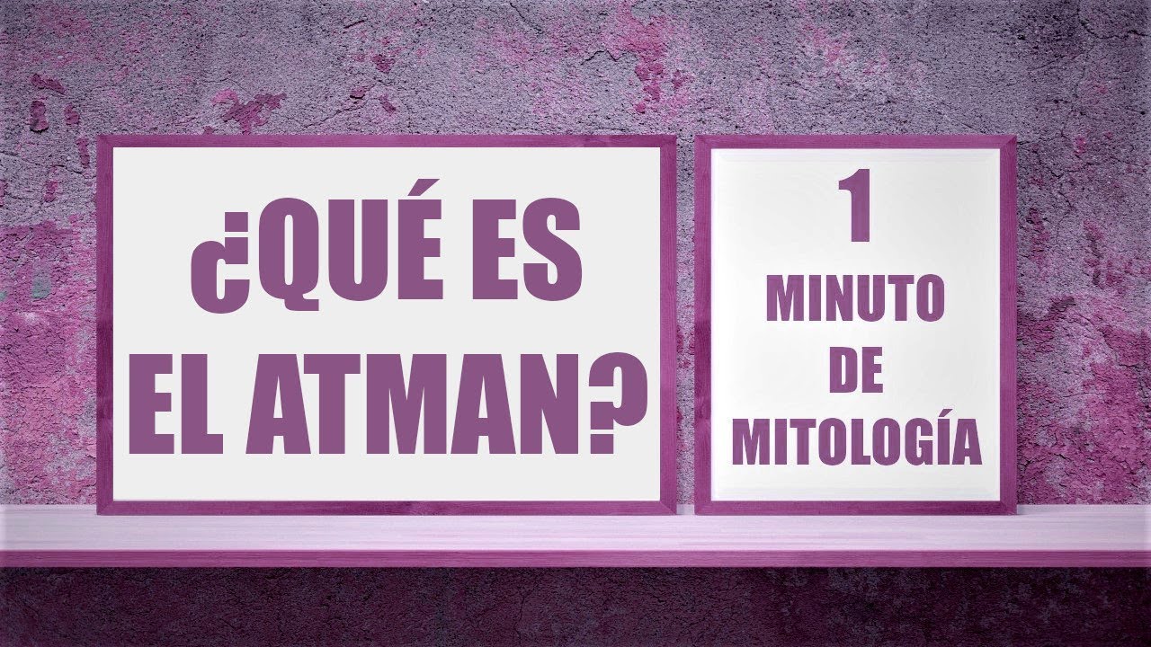 ️ ¿QUÉ ES EL ATMAN? - YouTube