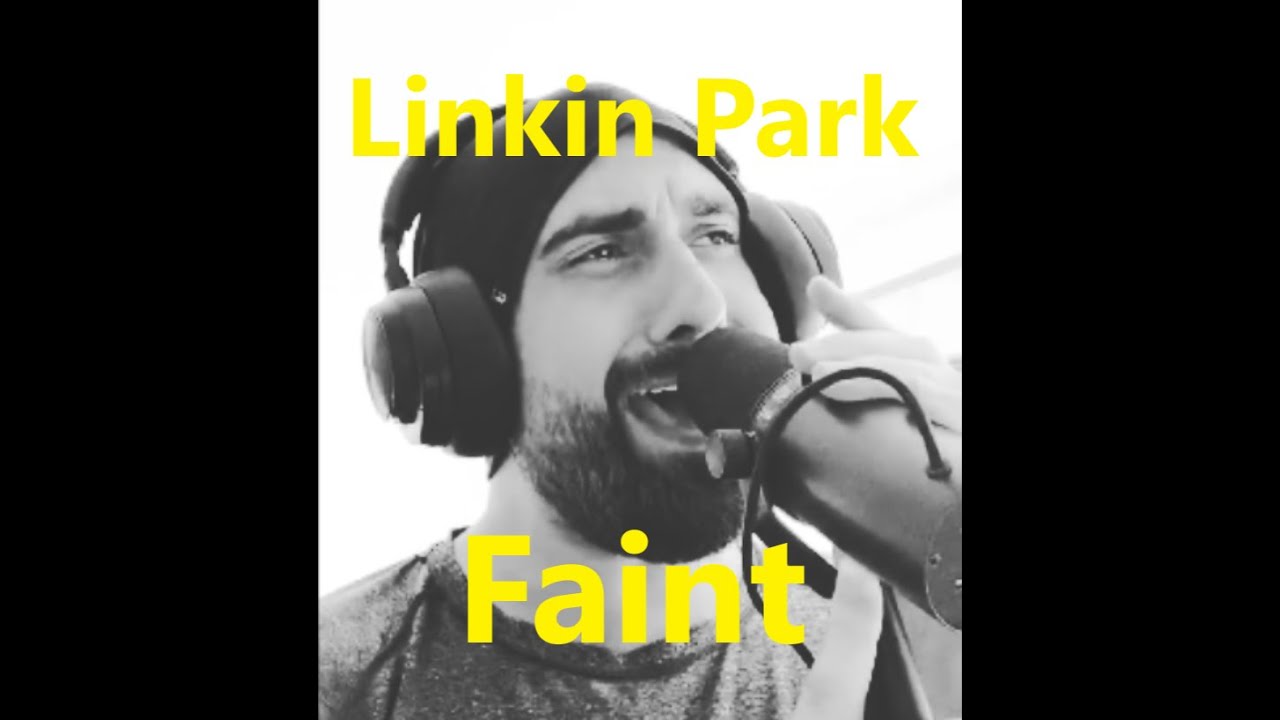 Linkin Park - Faint (Vocal Cover) - YouTube