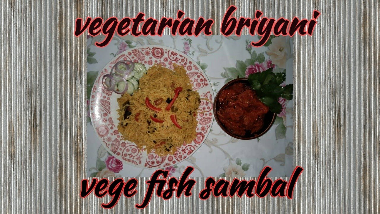 Vegetarian briyani with vege fish sambal 🐟👌 - YouTube