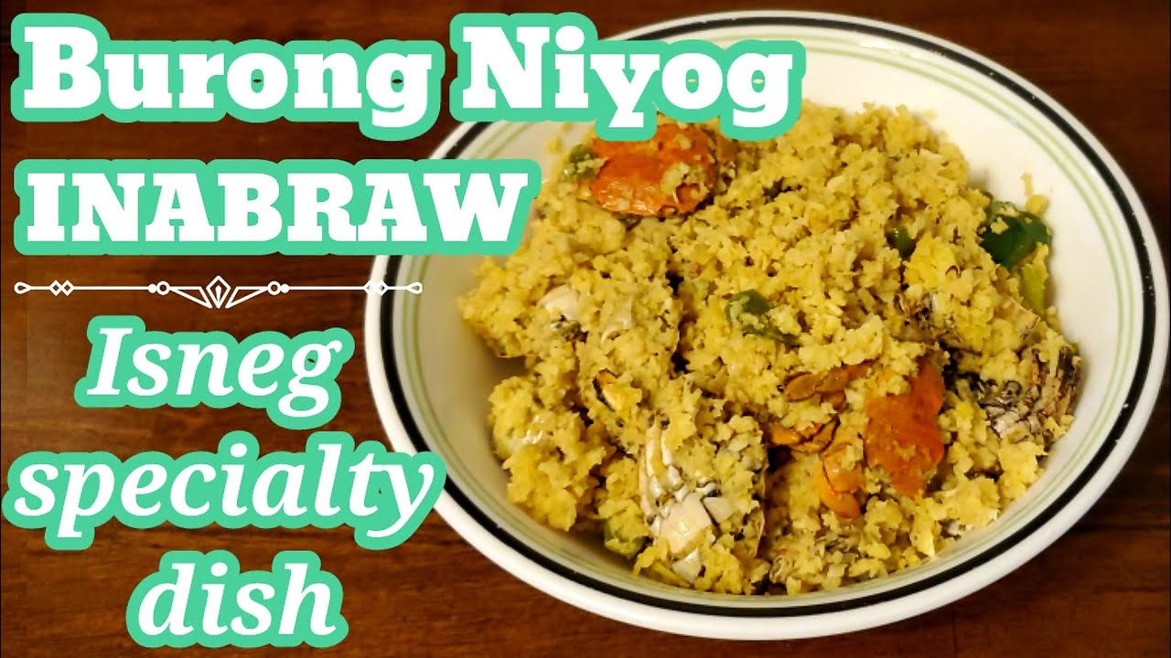 BURONG NIYOG | INABRAW ISNEG SPECIALTY DISH - YouTube