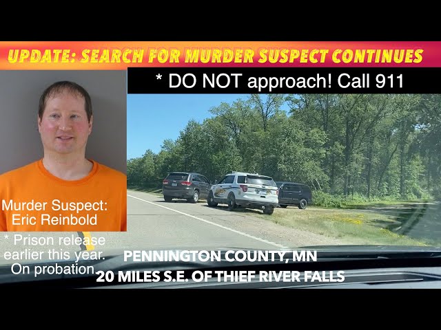 MANHUNT CONTINUES FOR ERIC REINBOLD OF THIEF RIVER FALLS - KROX