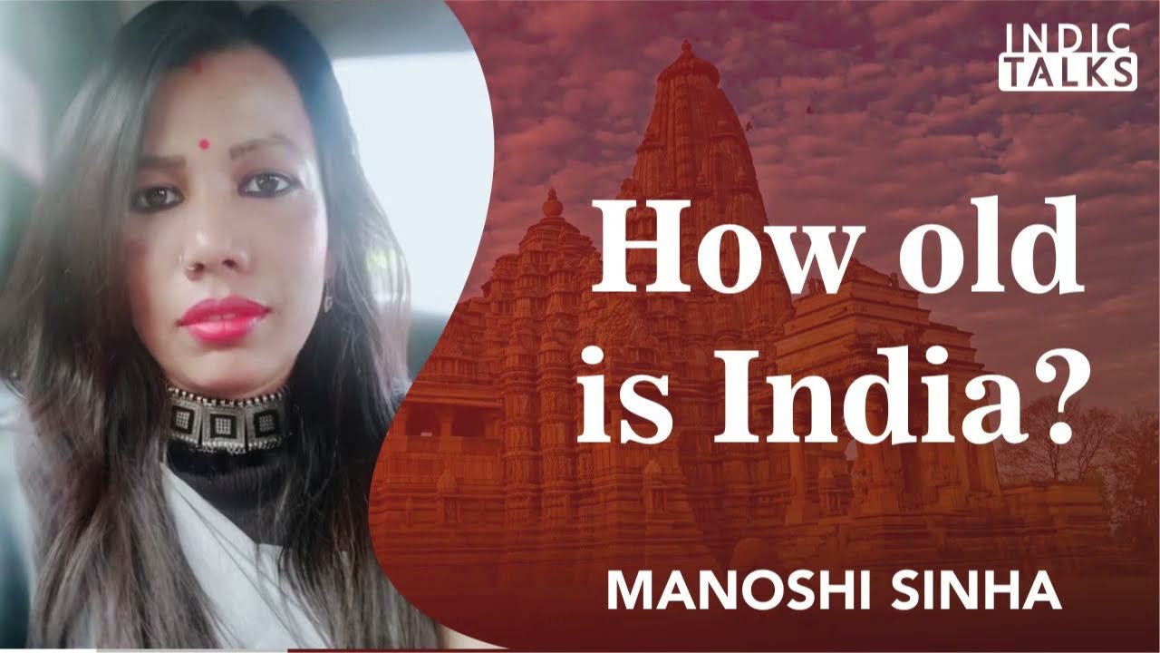 How Old Is India? - Manoshi Sinha - #IndicTalks - YouTube