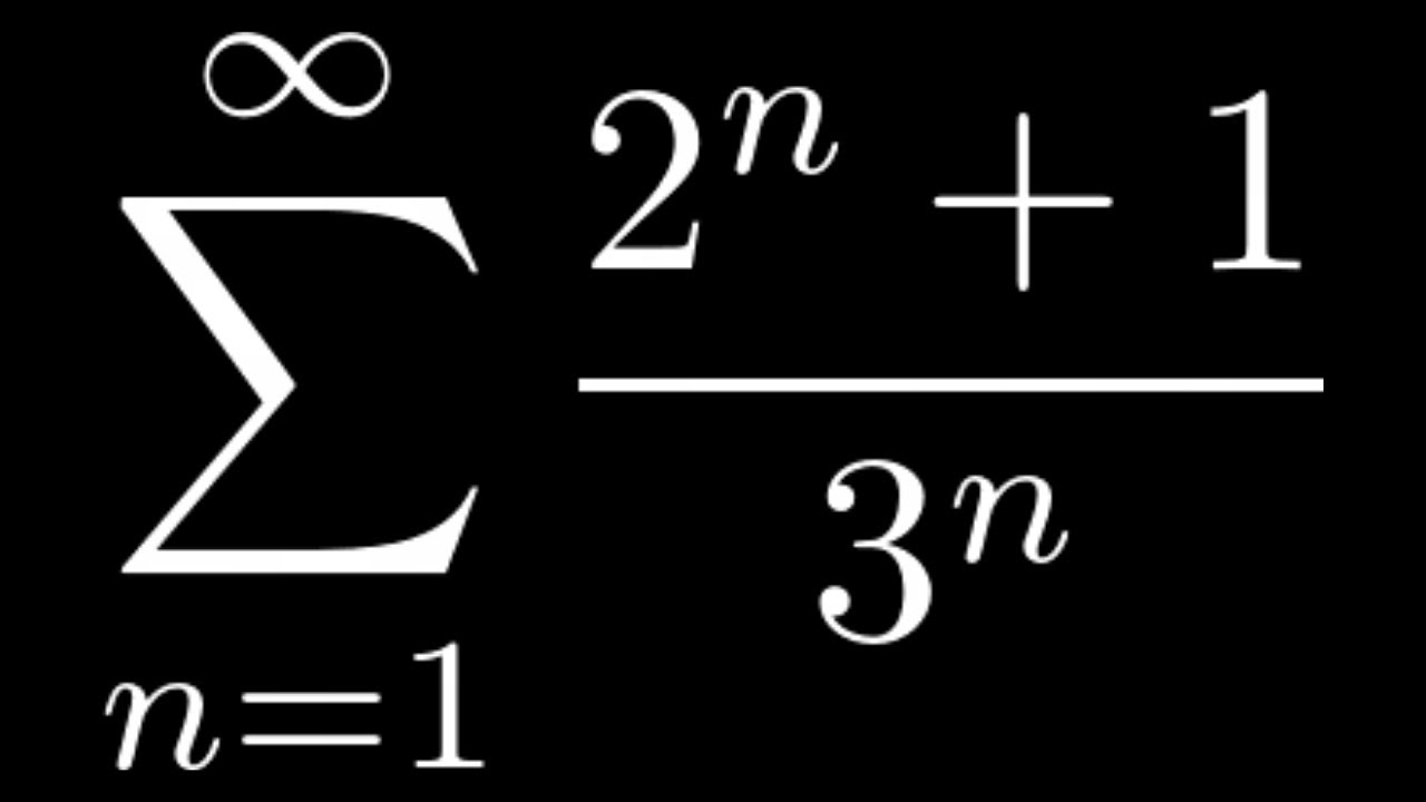 Find The Sum Of The Series SUM 2 n 1 3 n YouTube