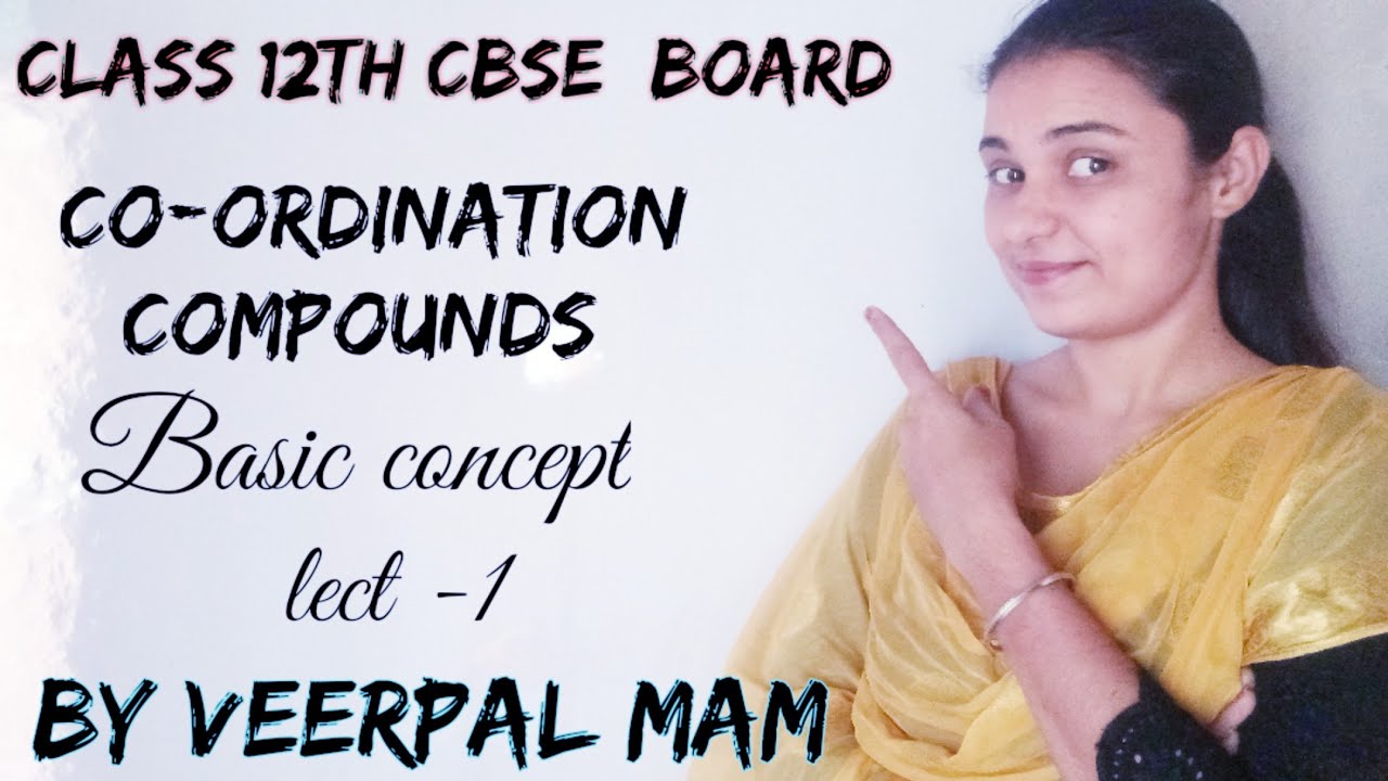 Co ordination compounds || Basic concept || lect 1 || class 12th CBSE || |by Veerpal mam - YouTube