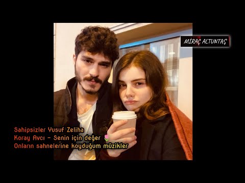 Sahipsizler Yusuf Zeliha | Koray AVCI - Senin için değer 🌷 ( fotoğraflı klip versiyonu 🎶🎦 )