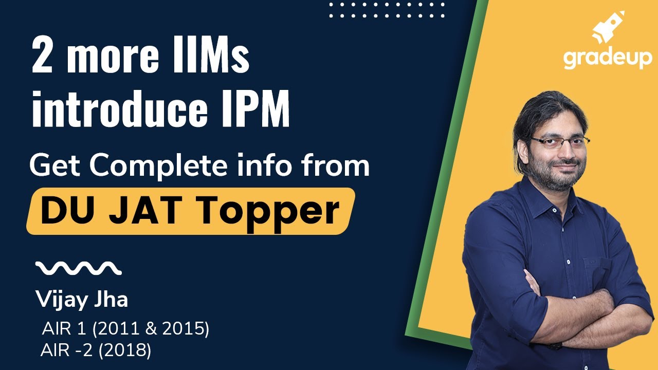 IIM Ranchi and IIM Bodh Gaya introduce IPM (BBA/M+MBA) | Know Complete ...