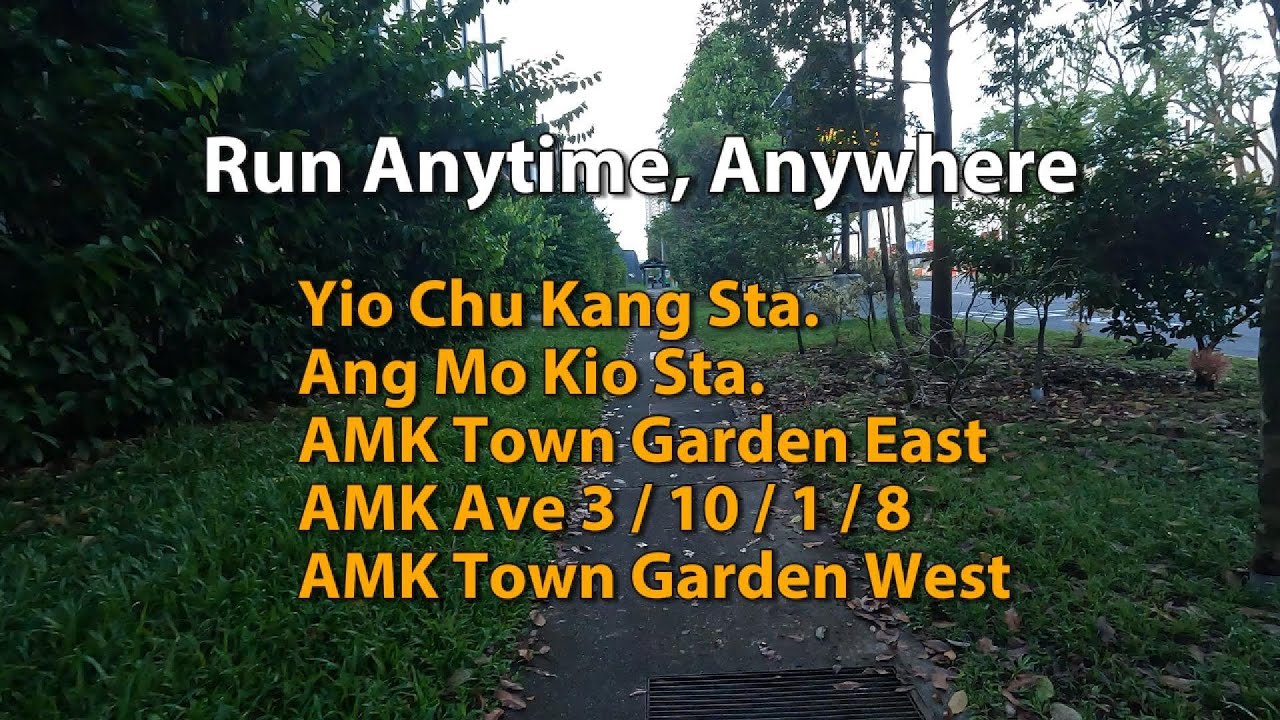 Run Anytime, Anywhere | YCK Sta. AMK Sta. AMK Ave AMK Town Garden East ...