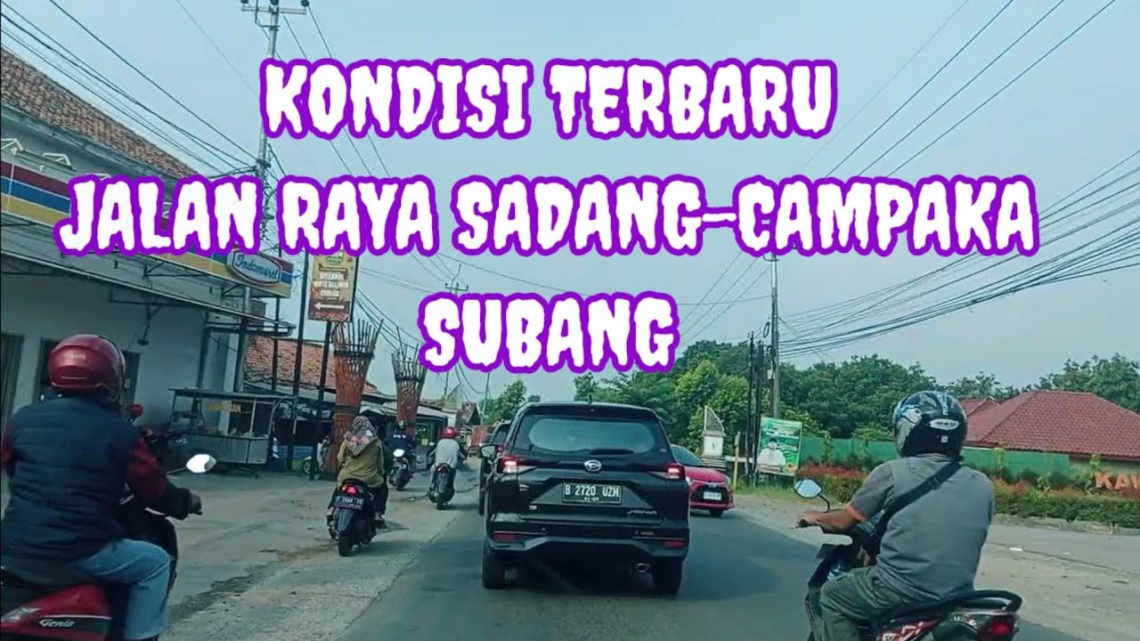Kondisi Jalan Sadang Subang Terbaru Juni 2023 - YouTube