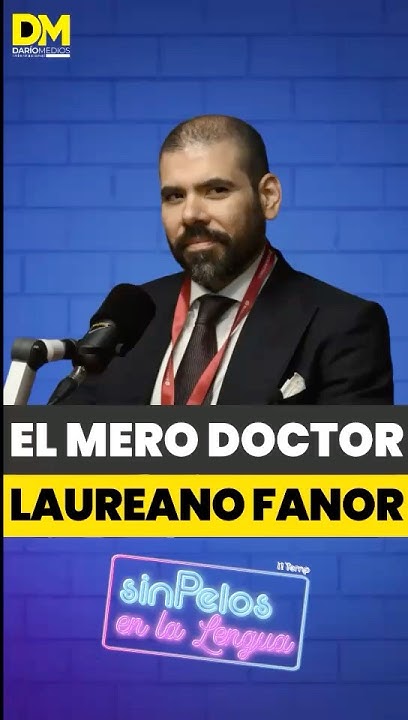 El mero doctor “Laureanito Fanor” #parati - YouTube