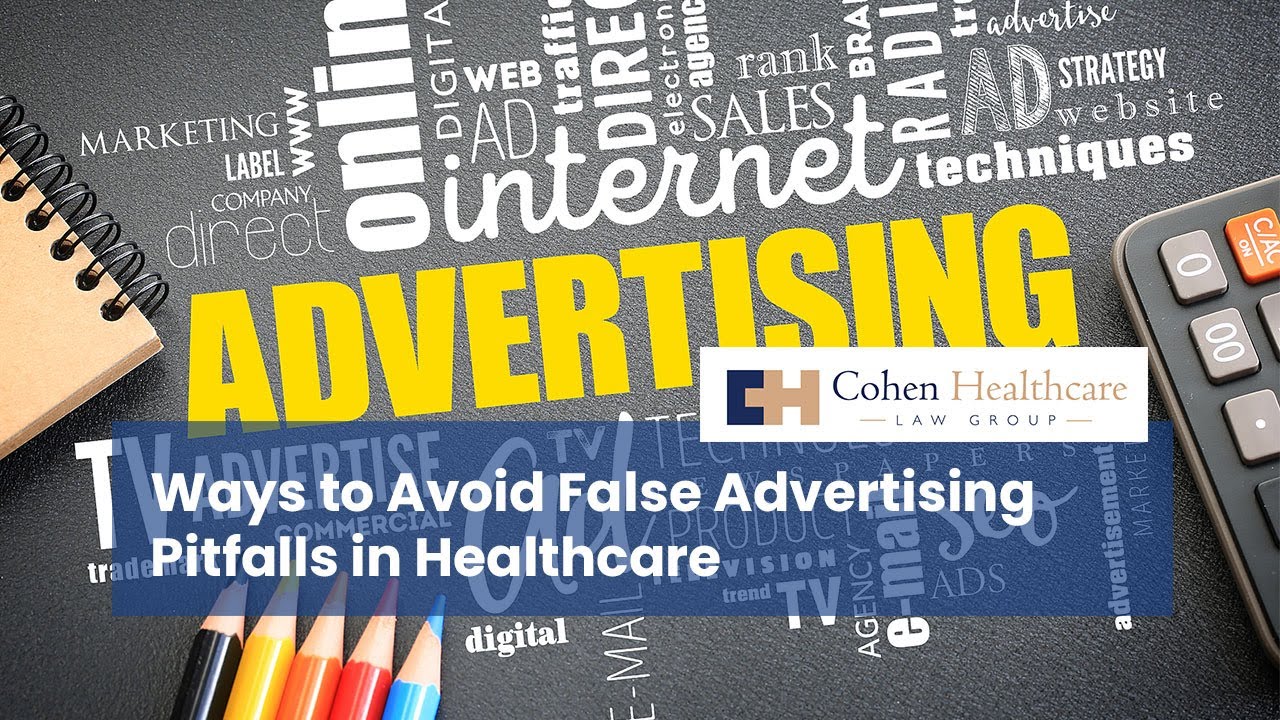 Ways to Avoid False Advertising Pitfalls in Healthcare - YouTube