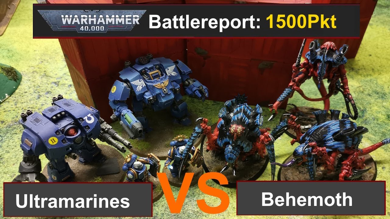 Warhammer 40k Battle Report: Ultramarines vs. Behemoth 1500Pkt. 9.Edi ...