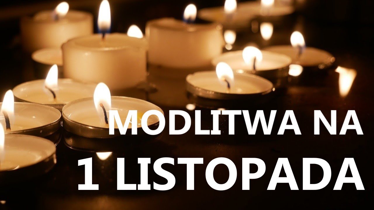 MODLITWA NA 1 LISTOPADA 2024 - UROCZYSTOŚĆ WSZYSTKICH ŚWIĘTYCH - YouTube
