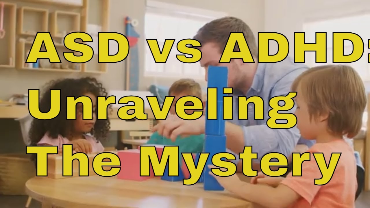 ASD vs. ADHD: Key Differences Explained | The Ultimate Guide - YouTube
