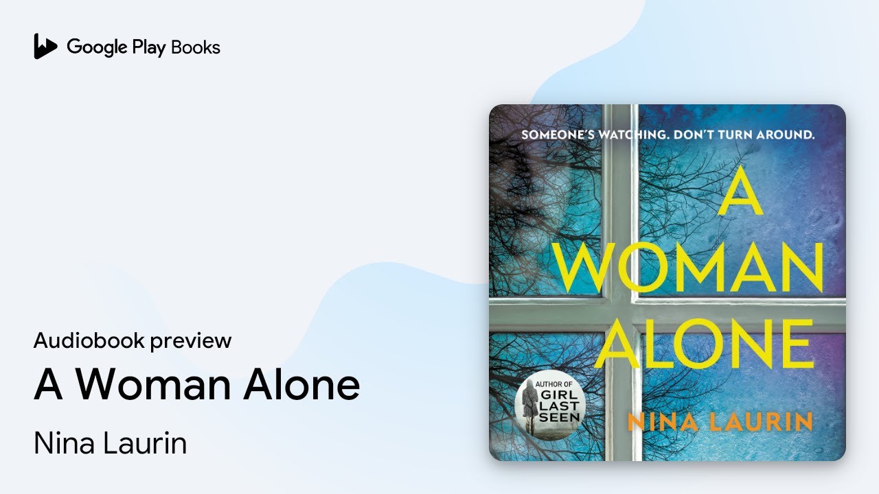 A Woman Alone by Nina Laurin · Audiobook preview - YouTube