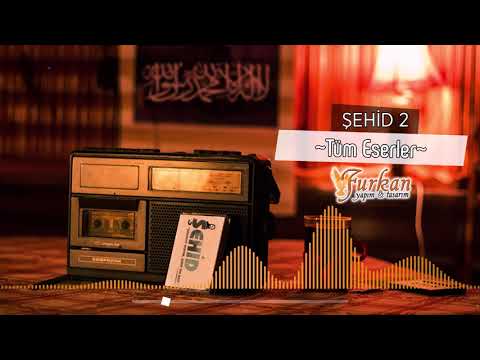 Tüm Eserler / Şehid 2 / Furkan Yapım