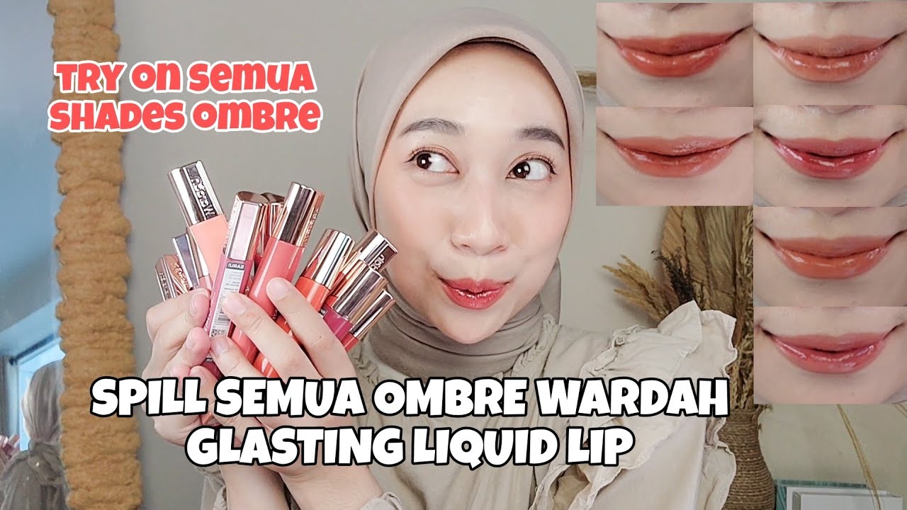 Review & Try On Wardah Glasting Liquid Lip di Bibir! Red Ombre, Berry Ombre, Rose Ombre, Mauve ...