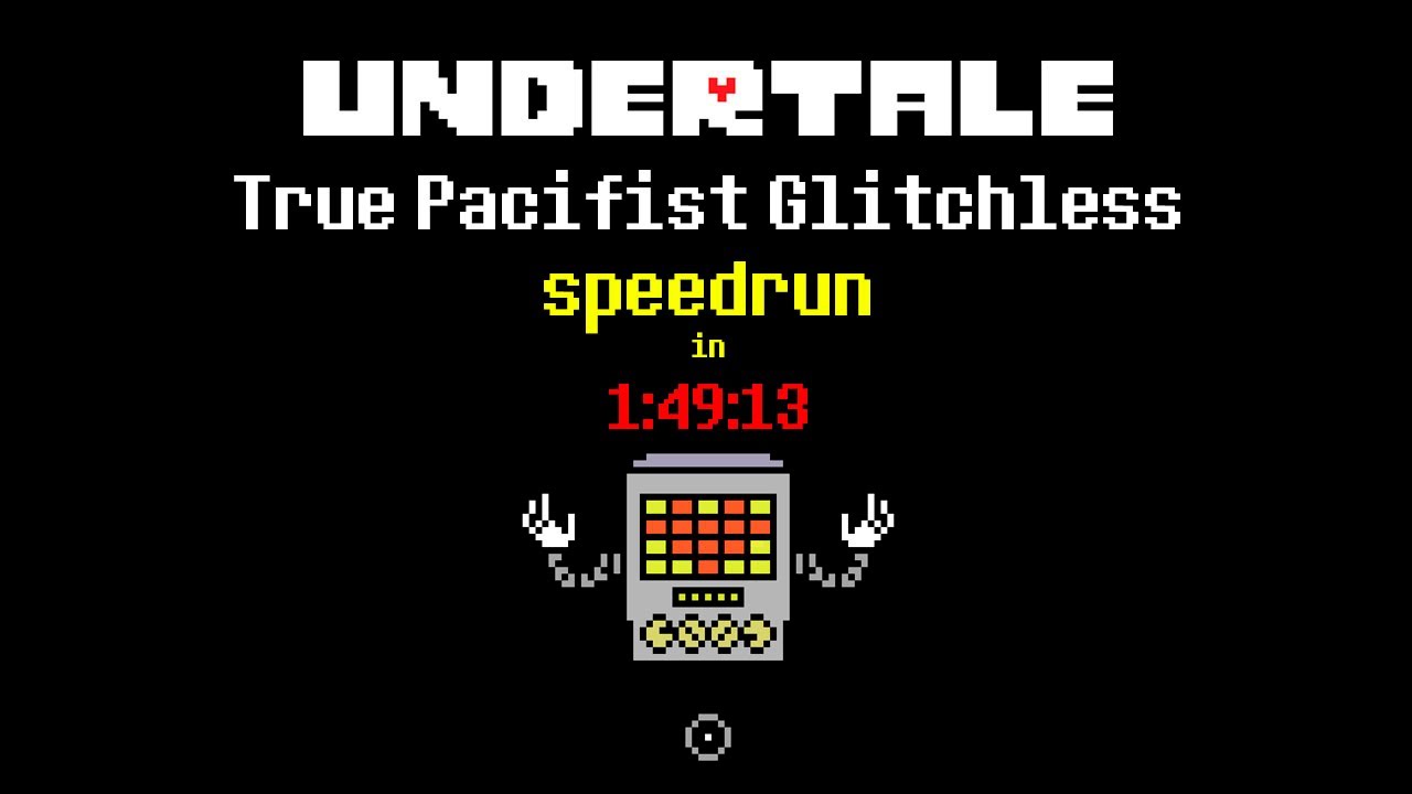 UNDERTALE True Pacifist Glitchless speedrun in 1:49:13 - YouTube