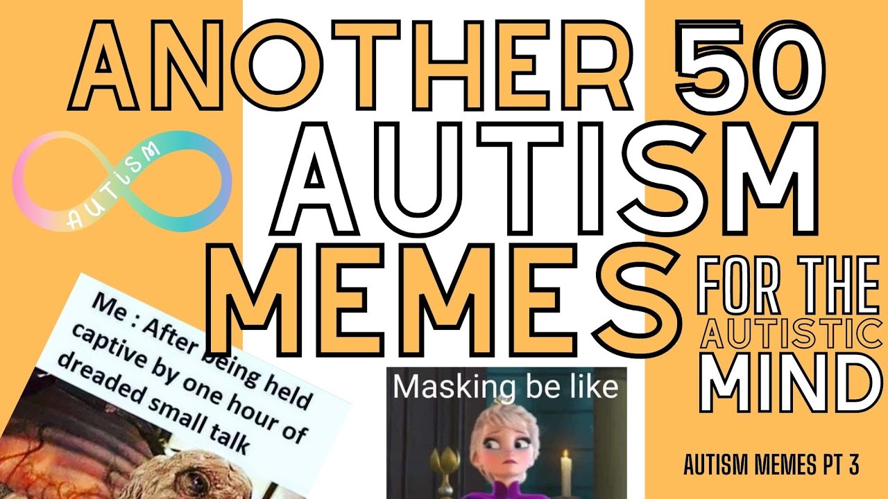 50 Autism Memes for the Autistic Mind Pt 3 - YouTube