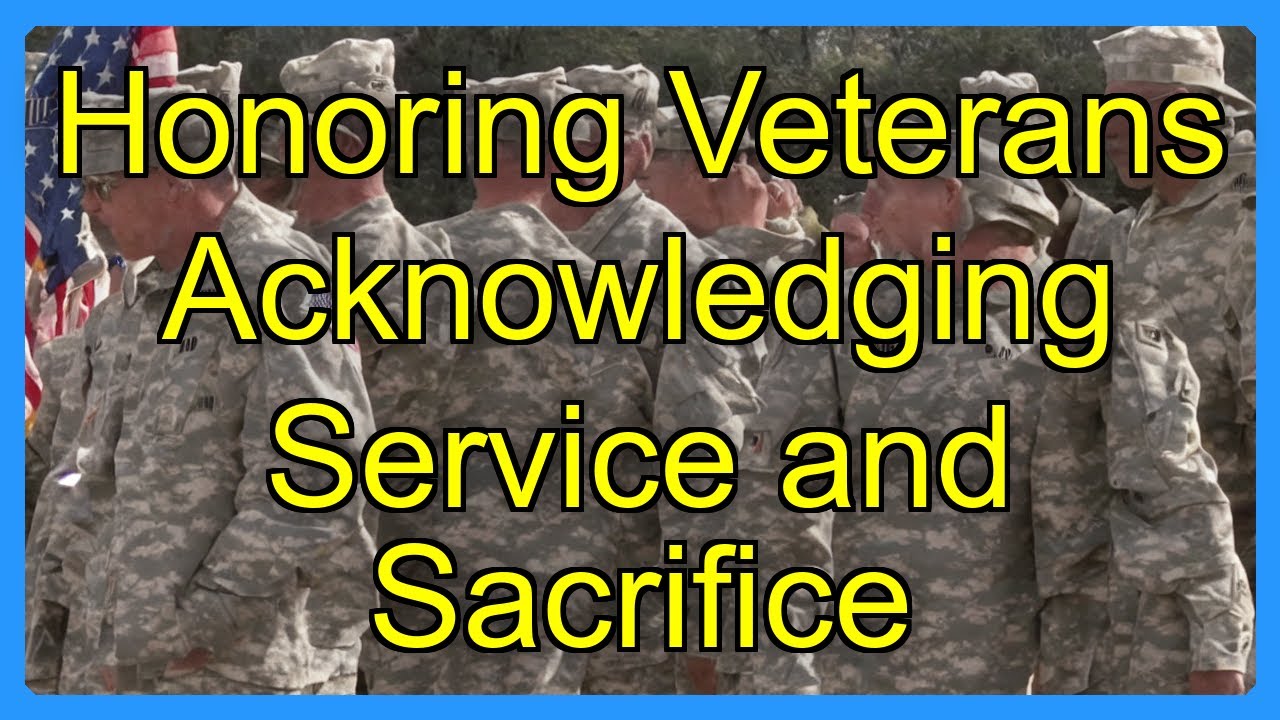 Honoring Veterans Acknowledging Service and Sacrifice - YouTube