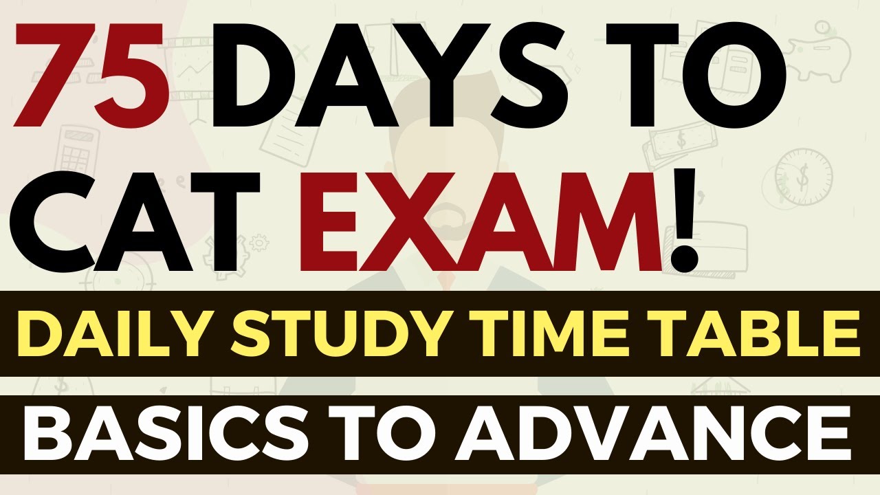 75 days to CAT exam | Basic to Advance Plan | Daily 6 hr study time ...