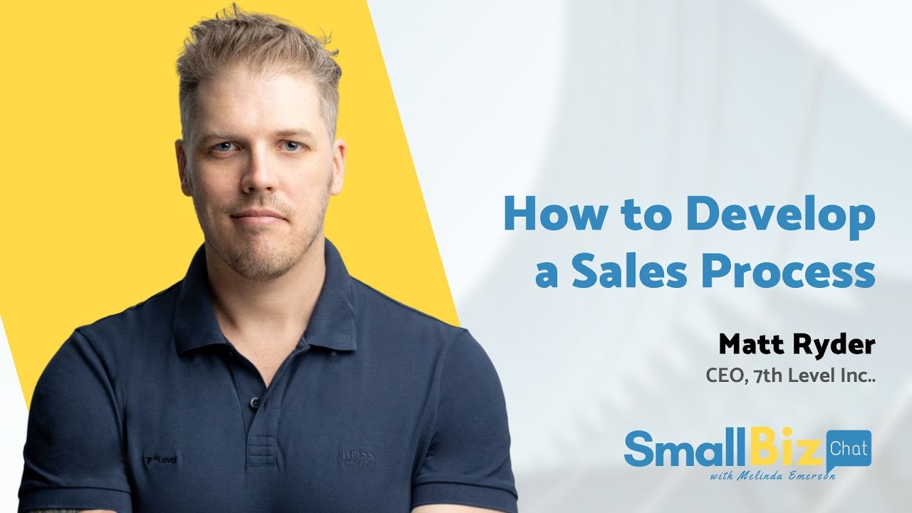 Matt Ryder | How to Develop a Sales Process | SmallBizChat Podcast ...