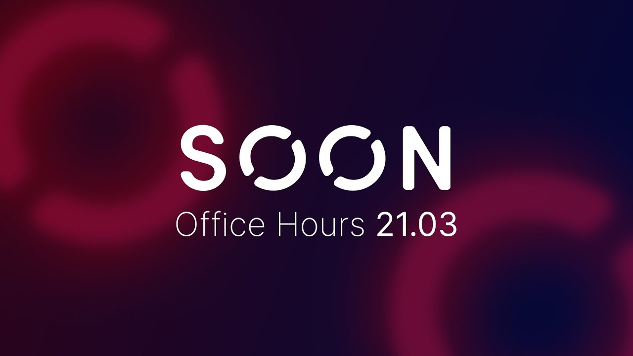 SOON Office Hours / 21.03.2025 - YouTube