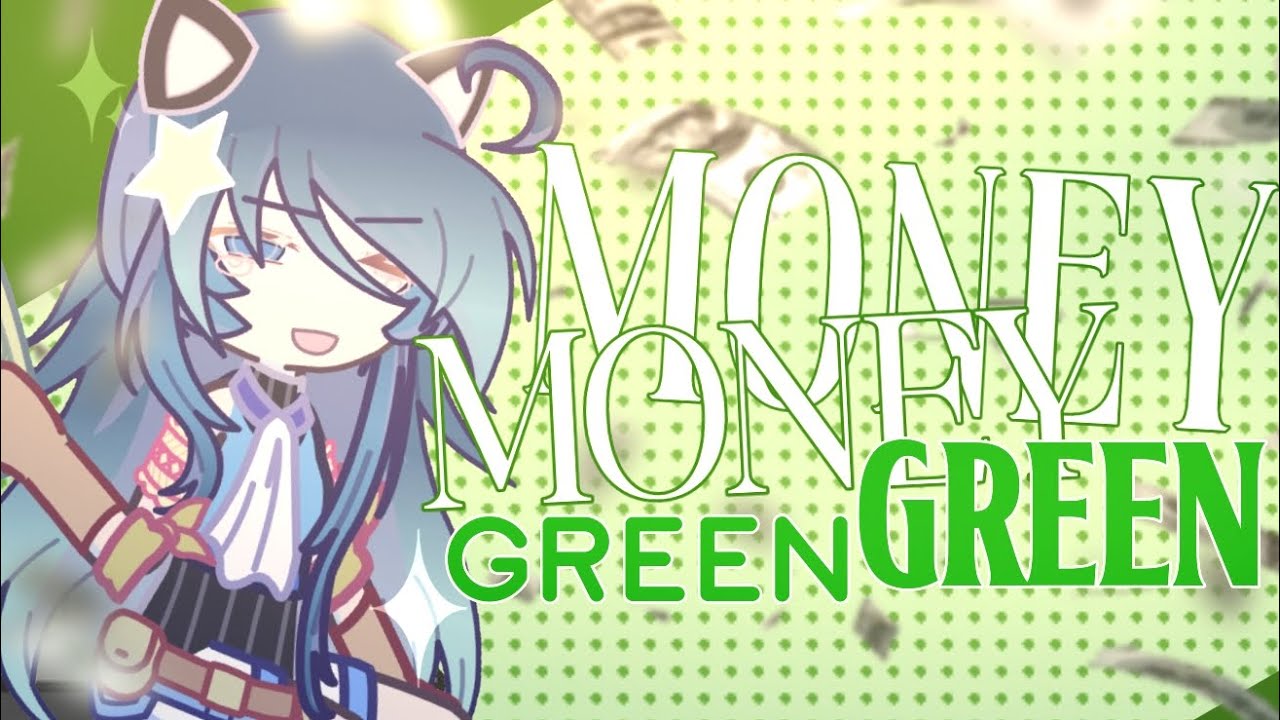 💵 · Money money green green 𔓕 GL2 + Tweening 𔓕 KREW - YouTube