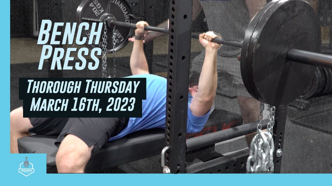 Bench Press Thorough Thursday - YouTube