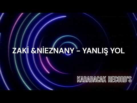 NİEZNANY & ZAKİ - YANLIŞ YOL (OFFİCİAL MUSİC)