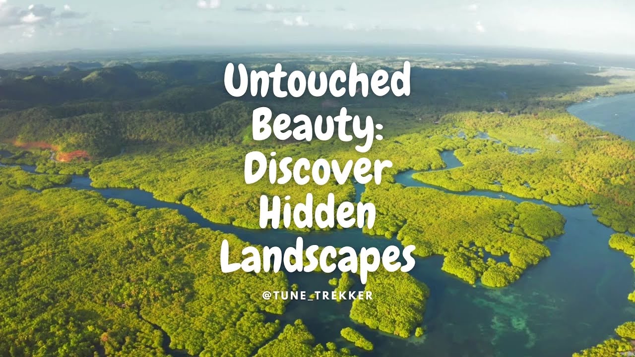 Untouched Beauty: Discover Hidden Landscapes - YouTube