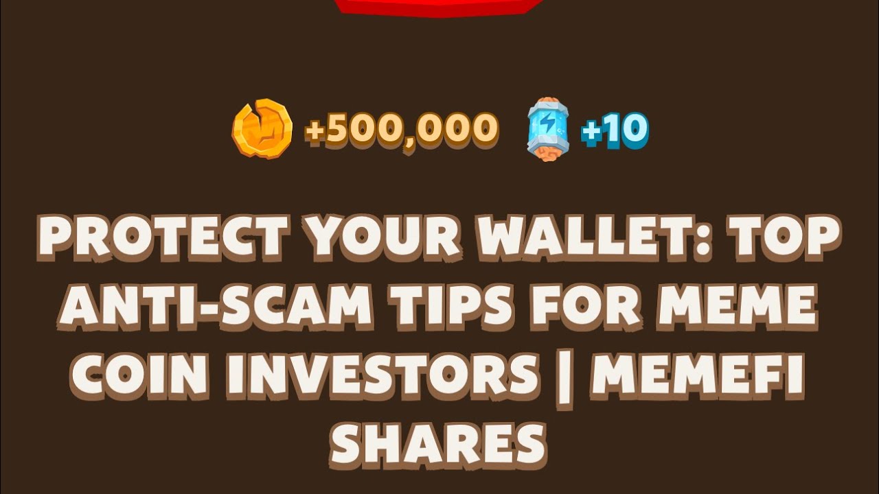 PROTECT YOUR WALLET: TOP ANTI-SCAM TIPS FOR MEME COIN INVESTORS |MEMEFI ...