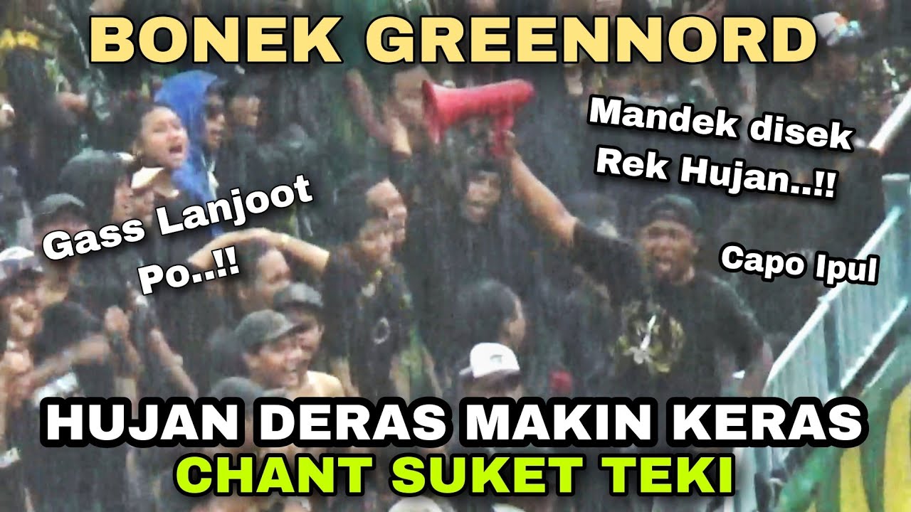 Capo Ipul Heran! Hujan Deras Disertai Angin Bonek Greennord Tak mau ...